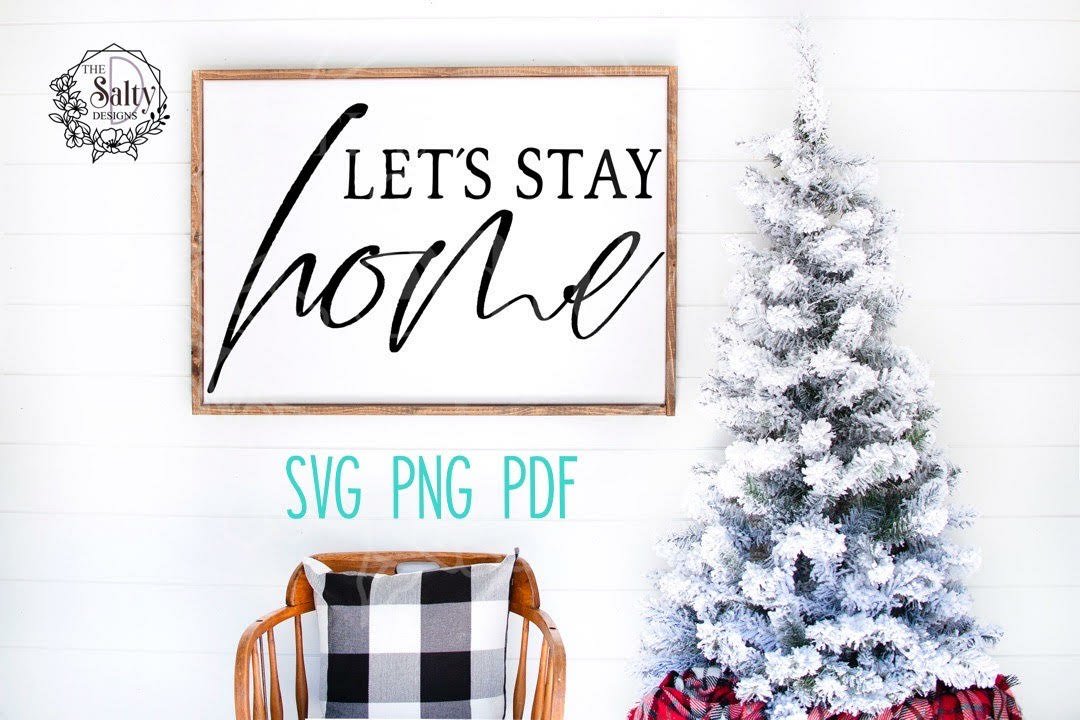 Let's Stay Home SVG | Stay Home SVG | Home SVG