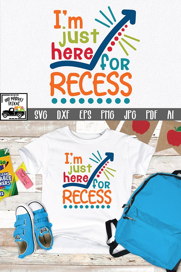 I'm just here for Recess SVG Cut File - School SVG DXF EPS