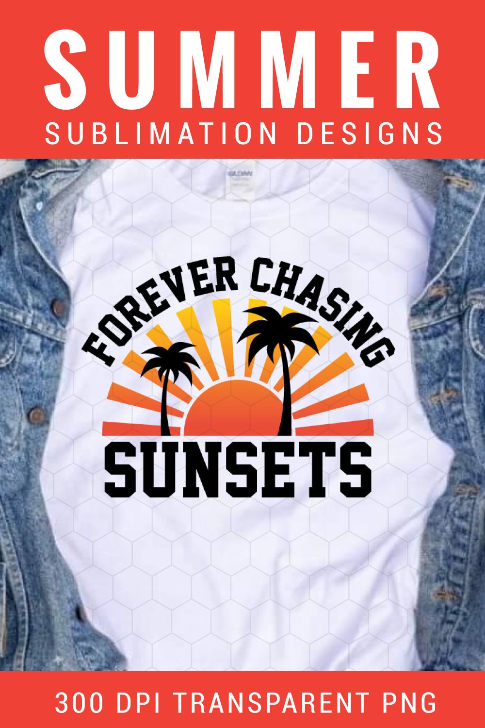 Forever Chasing sunsets - Summer sublimation design