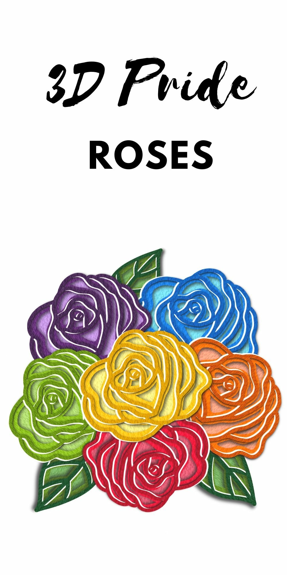 3D Pride Roses Flowers