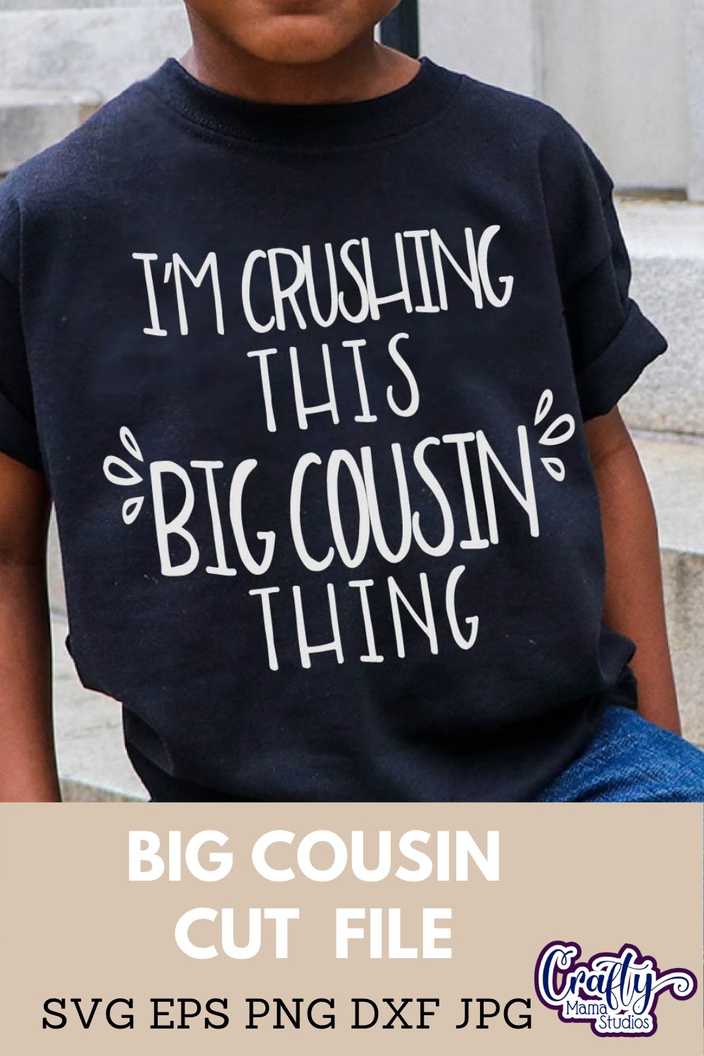 I'm Crushing This Big Cousin Thing | Cousin Svg Design