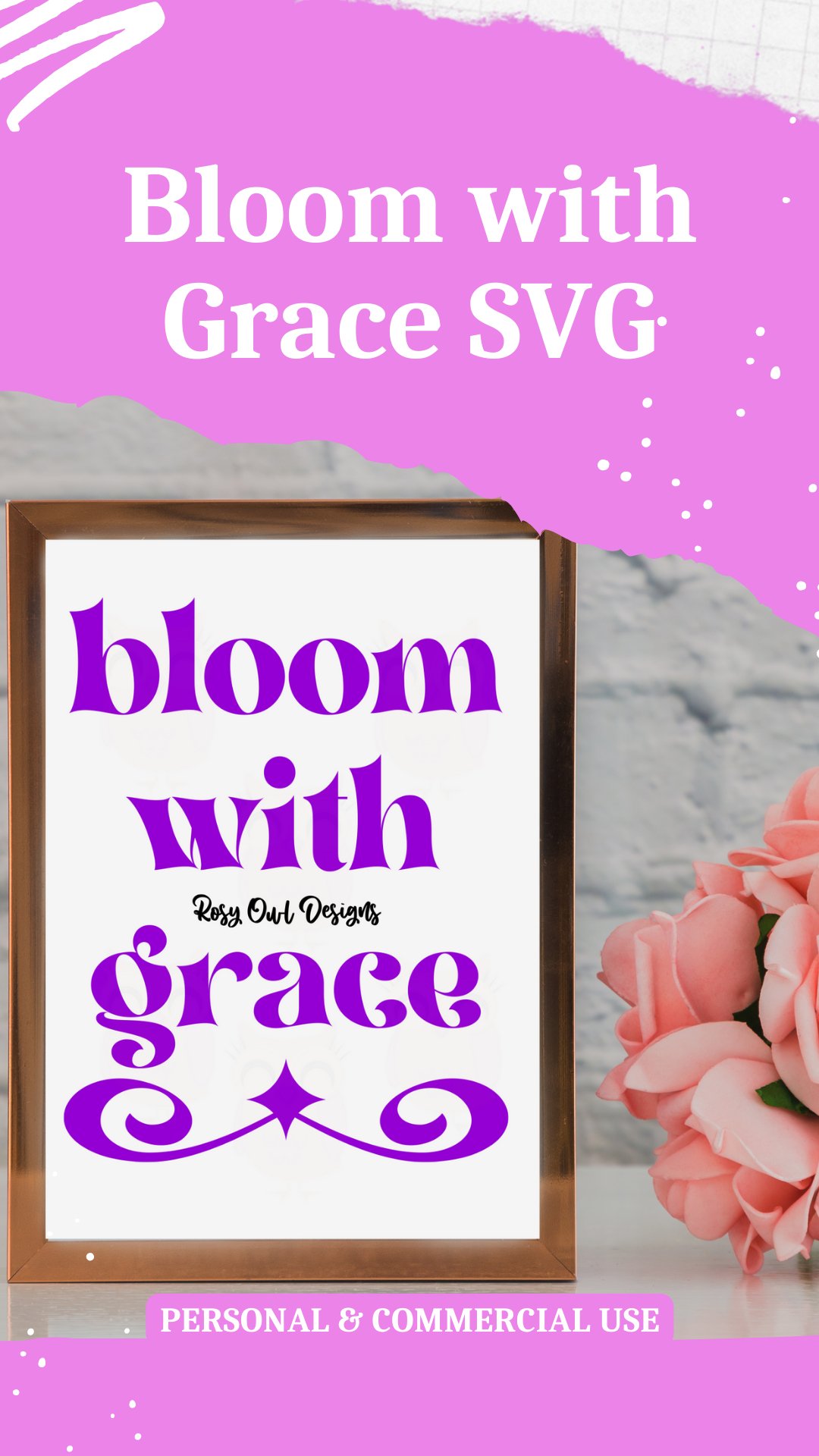 Bloom with Grace SVG | Empowering Phrase | Affirmation
