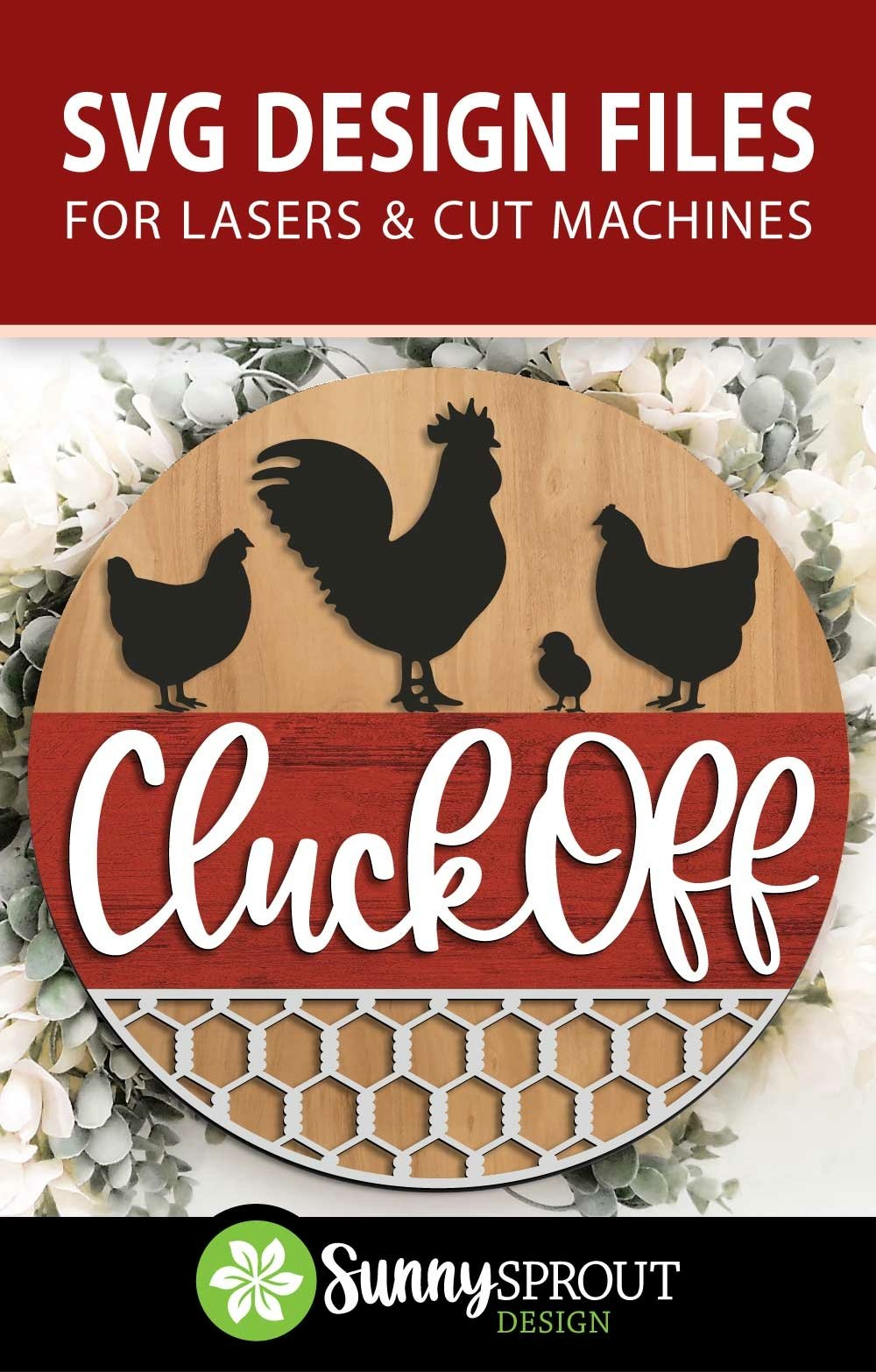 Cluck Off Funny Chicken Sign - SVG Laser Cut File