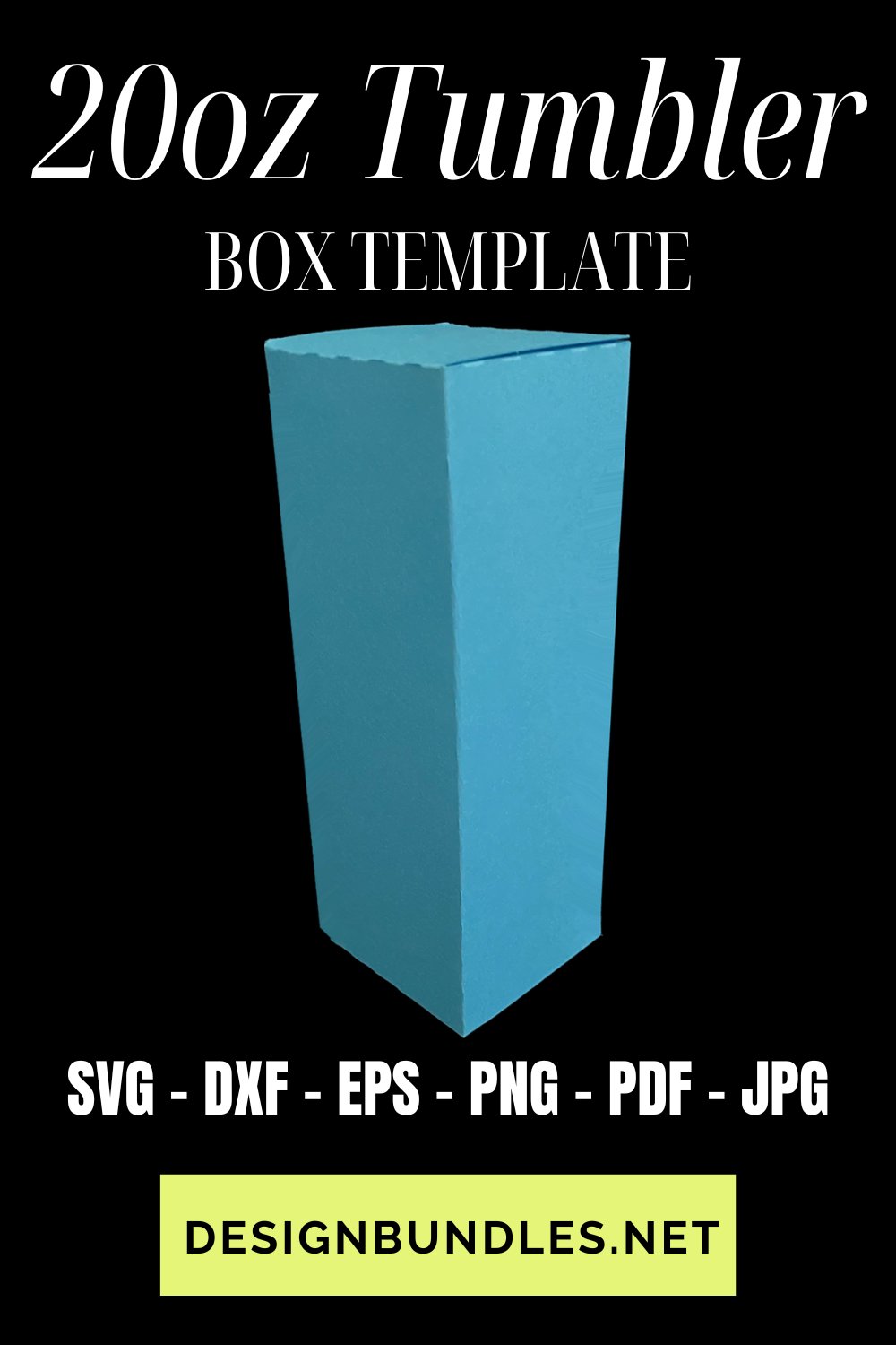 20oz Skinny Tumbler Box Template SVG PNG EPS