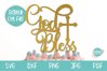 Baptism SVG | God Bless Cake topper svg with Cross (1060699) | Cut ...