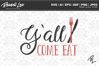 Y'all Come Eat SVG Cutting Files (76495) | SVGs | Design Bundles