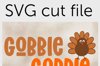 Thanksgiving SVG - Gobble Gobble with Turkey (354761) | Cut Files ...