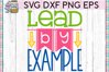 Lead By Example SVG DXF PNG EPS Cutting Files (224493) | SVGs | Design ...