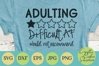 Adulting Difficult AF SVG, Would Not Recommend, Sarcasm Svg (687265 ...