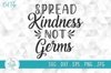 Spread Kindness Not Germs SVG File (842808) | Cut Files | Design Bundles
