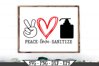 Peace Love Sanitize SVG (531863) | Cut Files | Design Bundles