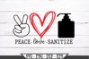 Peace Love Sanitize SVG (531863) | Cut Files | Design Bundles