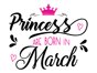 Princess are born in March Svg,Dxf,Png,Jpg,Eps vector file (56743 ...