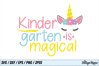 Kindergarten is Magical, Unicorn, Back to School, Girls SVG (125519 ...