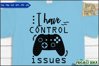 I have control issues (727584) | Cut Files | Design Bundles