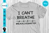 I Can't Breathe Svg, Black Lives Matter Svg (682050) | Cut Files ...