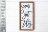 You Got This - Inspirational - Farmhouse Sign