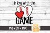 In Love With The Game - Valentine's Day SVG - Baseball SVG (78581 ...
