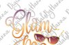 Glam Ma Glamorous Grandma Sign Print & Cut PNG SVG Glamma (412887 ...