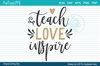 Teach Love Inspire SVG (114052) | Cut Files | Design Bundles