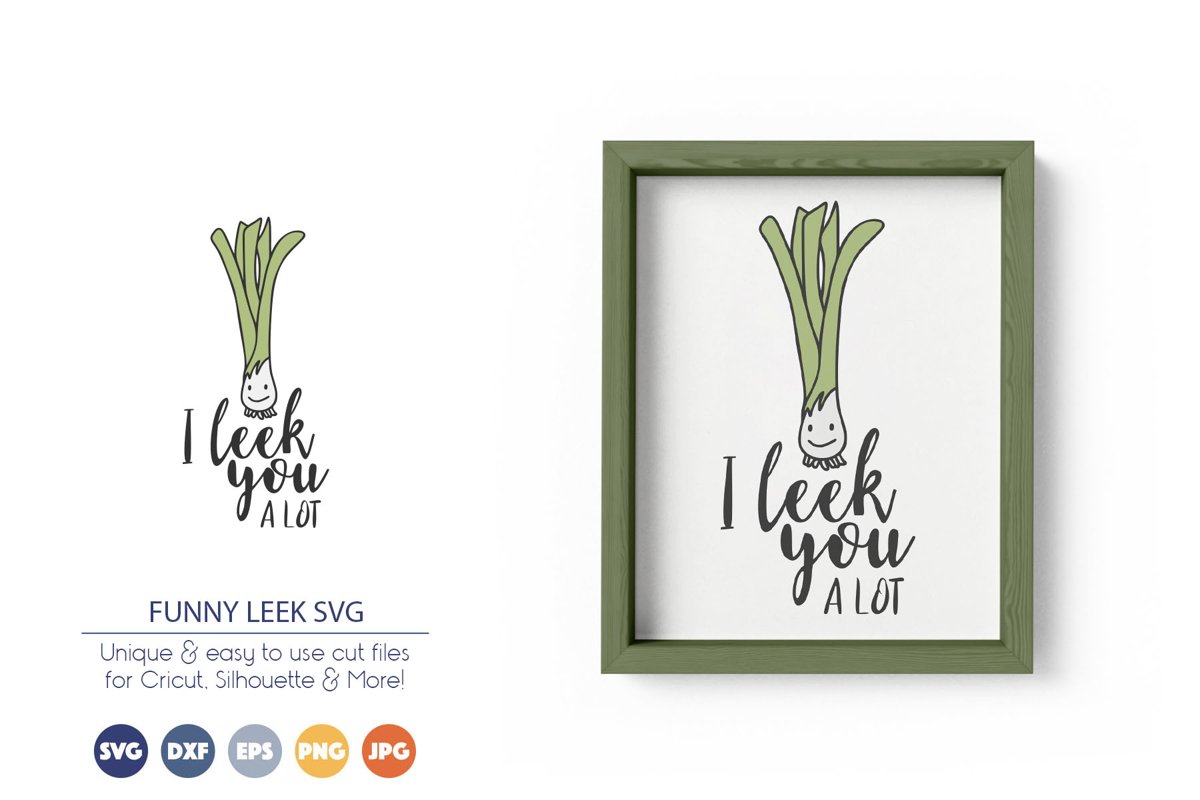Funny Food SVG | Leek SVG Cut Files | Food Pun