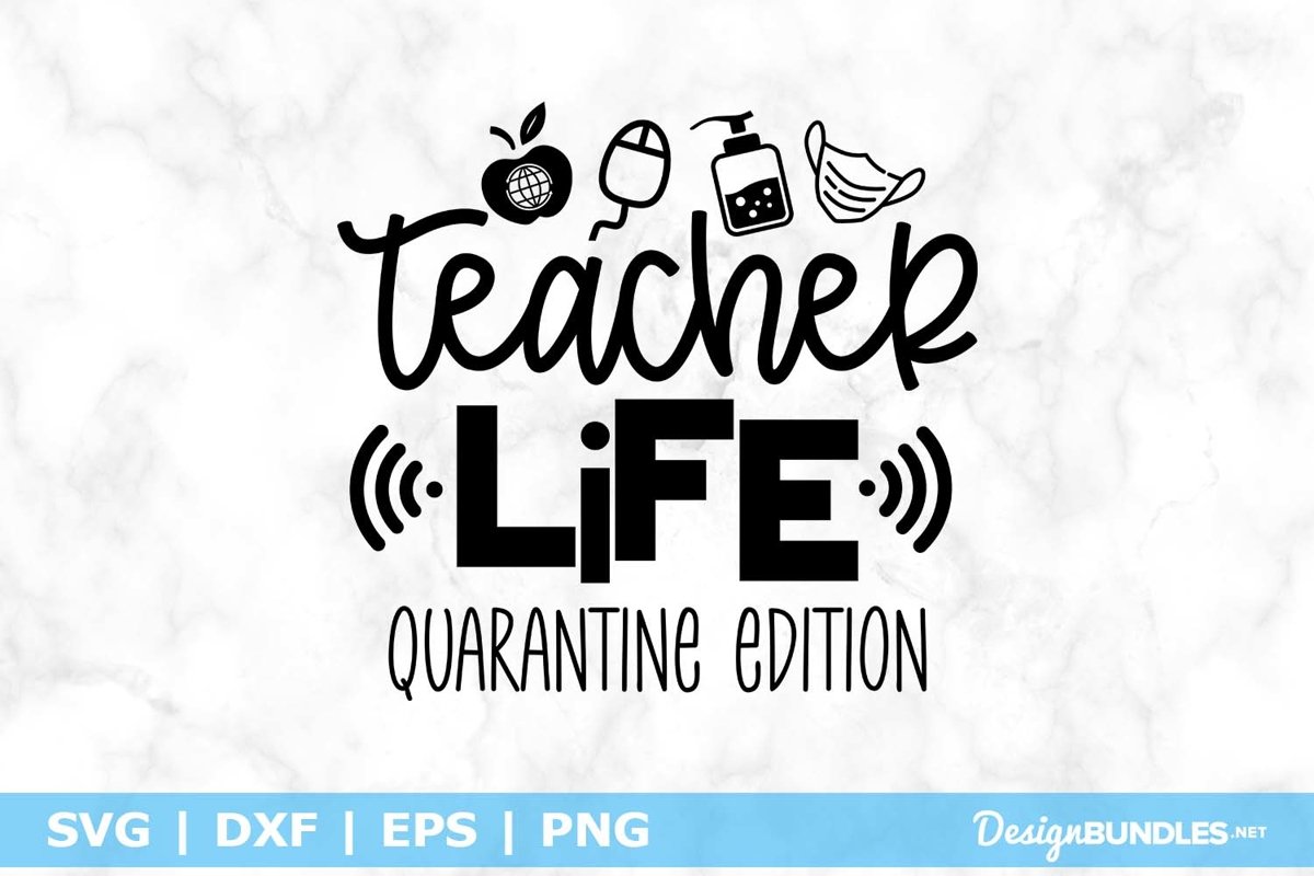 Teacher Life Quarantine Edition SVG File