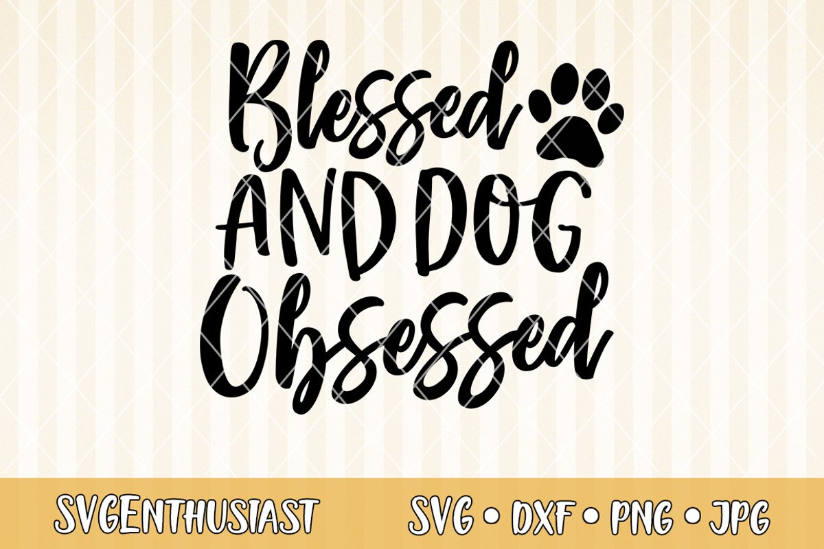 Blessed and dog obsessed SVG cut file (712442) | SVGs | Design Bundles