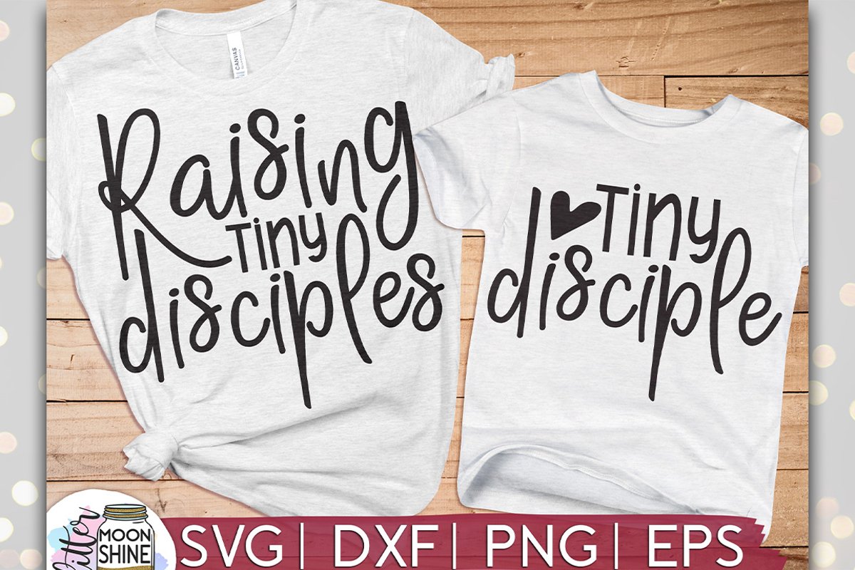 Raising Tiny Disciples Bundle Of 2 SVG DXF PNG EPS (74981) | SVGs ...