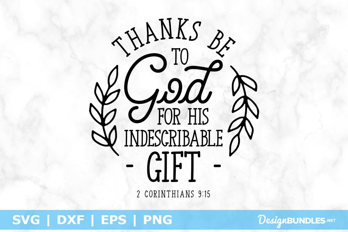 Thanks Be To God For His Indescribable Gift SVG File