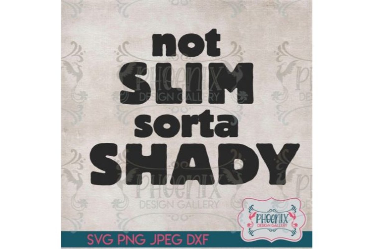 Not Slim Sorta Shady SVG, Funny SVG, SVGS For Women (646388) | Cut ...
