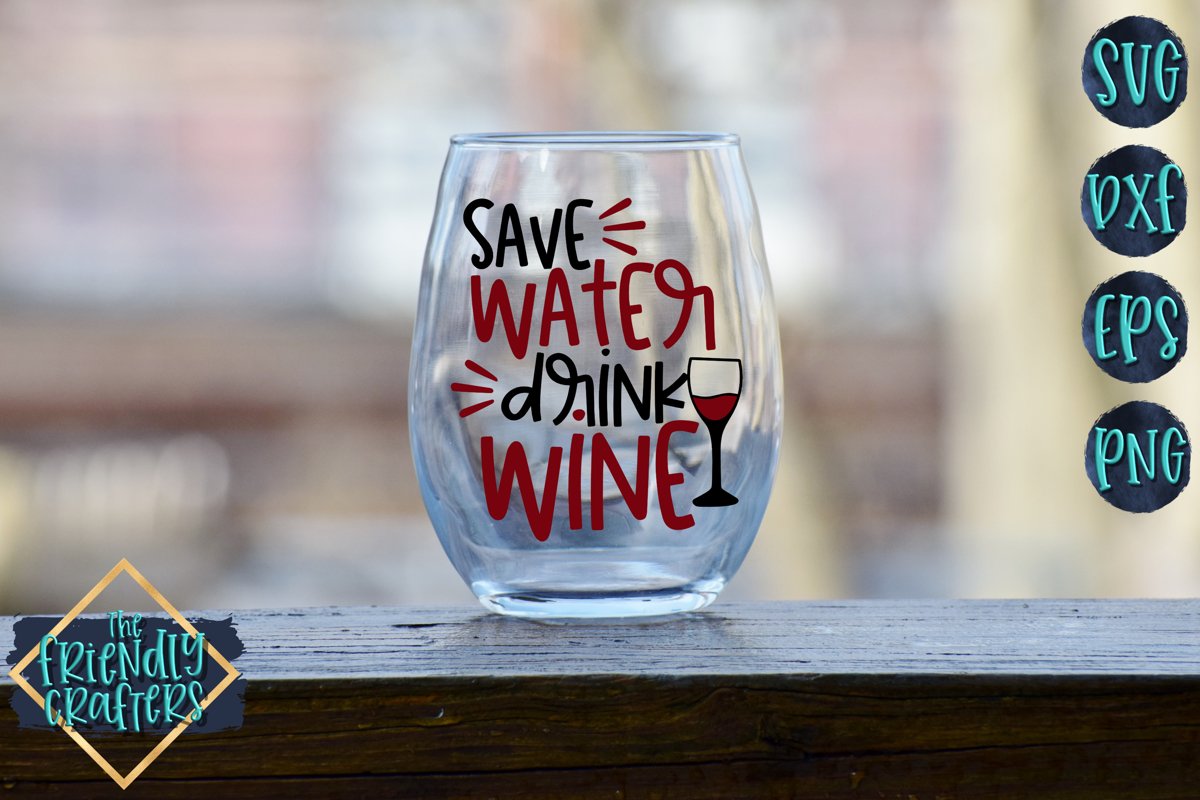 Save Water Drink Wine - A Wine SVG (733996) | Cut Files | Design Bundles
