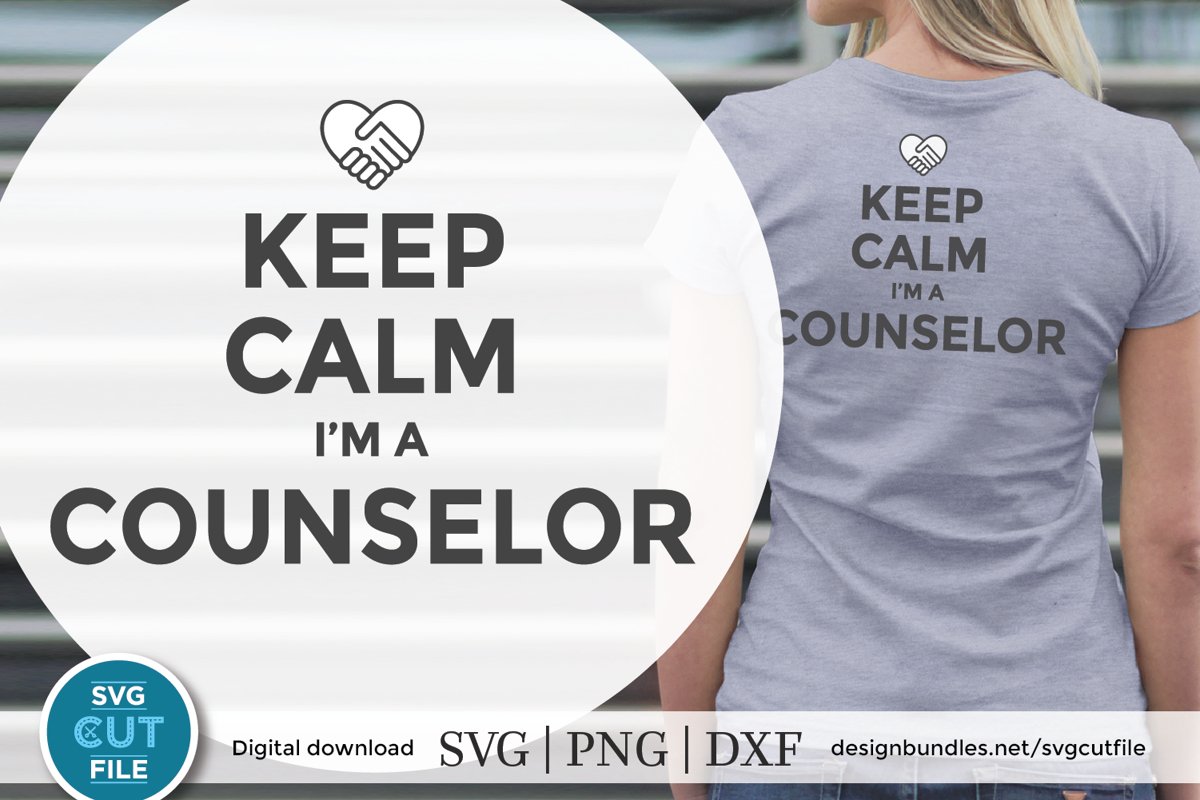Keep calm, I'm a counselor - a school counselor SVG file (633825) | Cut ...