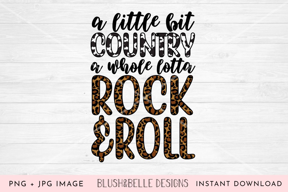 A Little Bit Country A Whole Lotta Rock N Roll - PNG, JPG (552978 ...
