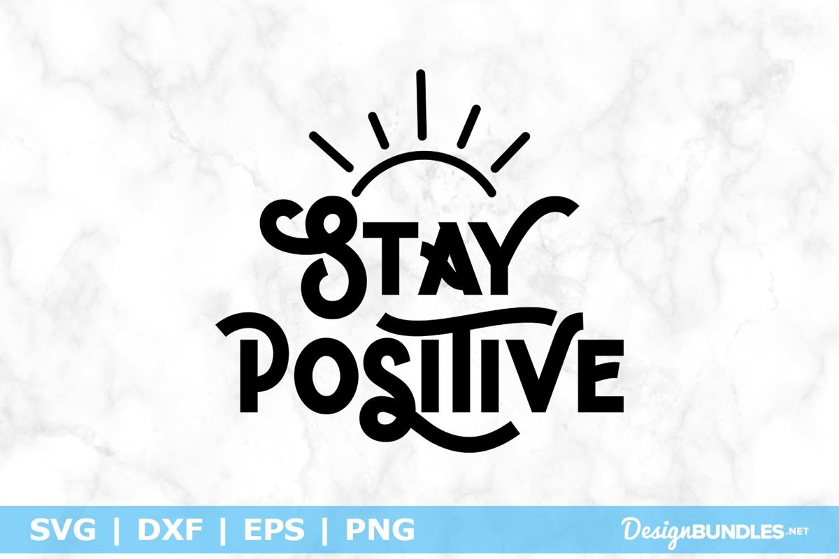 Stay Positive SVG File