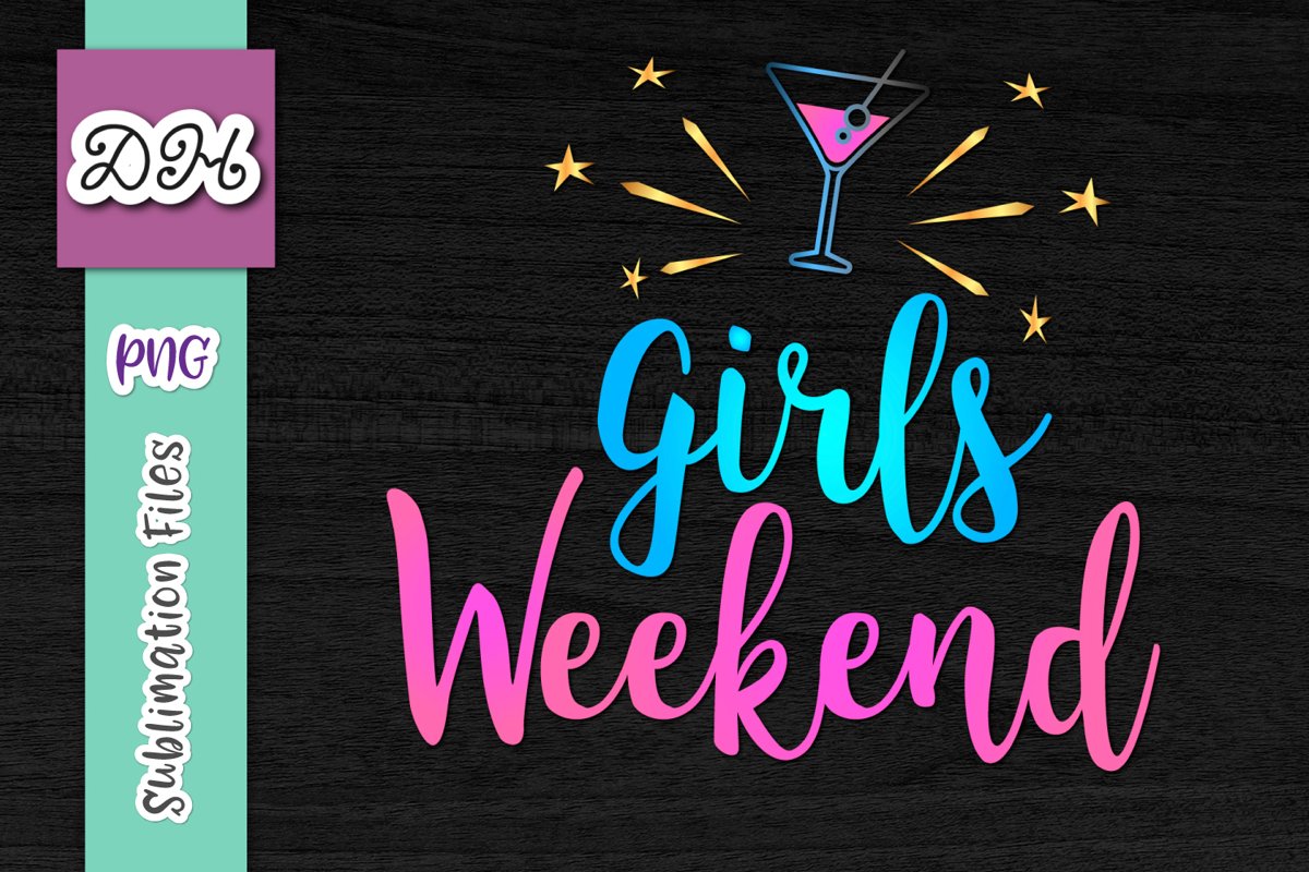 Girls Weekend Bachelorette Sign Sublimation Print File PNG