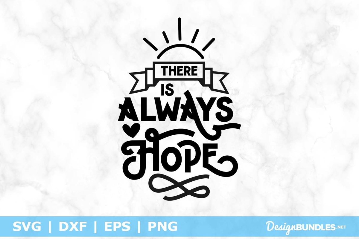 There Is Always Hope SVG File