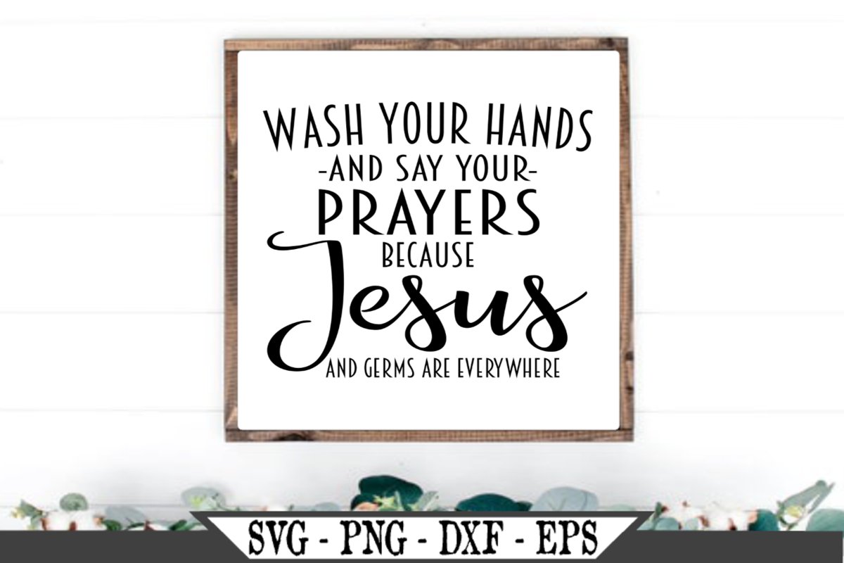 Wash Your Hands And Say Your Prayers SVG (514842) | SVGs | Design Bundles