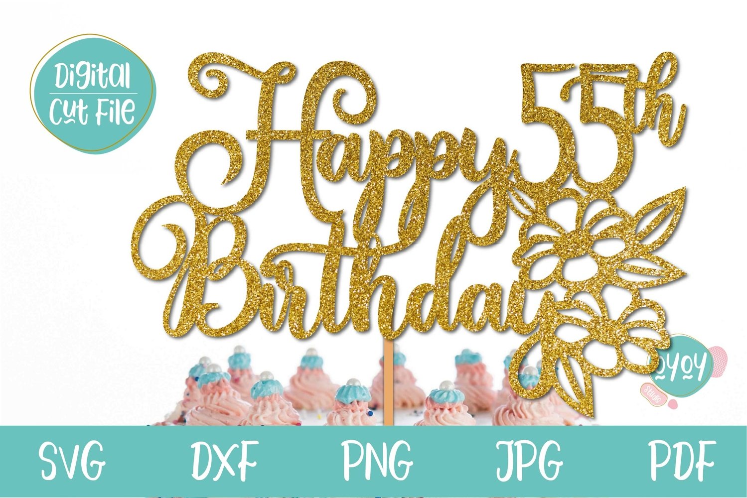 55th Birthday SVG | Happy 55th Birthday Cake Topper SVG (1279824) | Cut ...