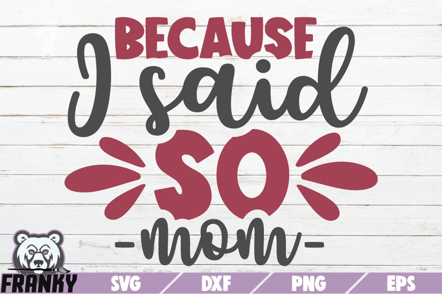 Because I said so SVG | Printable cut file (1269208) | Cut Files ...