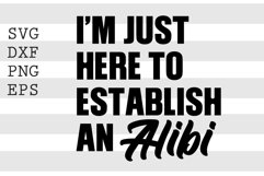 I'm just here to establish an alibi SVG (1240073)