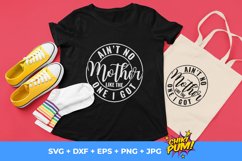 Ain't No Mother Like The One I Got SVG, Mother's Day SVG PNG