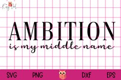 Ambition is my Middle Name SVG | Ambition SVG | Empower SVG