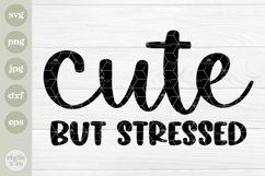 Cute But Stressed SVG PNG JPG