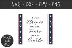 Bold Stripes Bright Stars Brave Hearts SVG | July 4th File