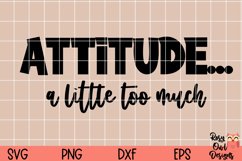 Attitude A Little Too Much SVG | Funny | Sassy SVG