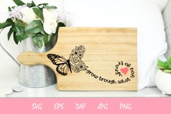 Grow Trough What You Go Trough SVG, Butterfly SVG