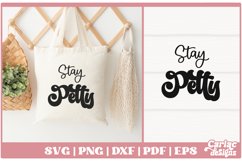 Stay Petty SVG | Sarcastic Funny SVG | Petty SVG