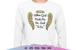 When God Made Me He Said 'Ta Da' SVG