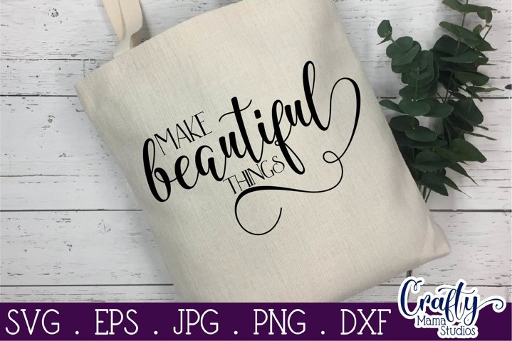 Make Beautiful Things SVG, Crafting Sublimation (326565) | Cut Files ...