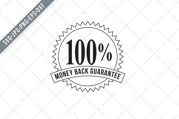 100 Percent Money Back Guarantee SVG Cut File DXF (677802 ...